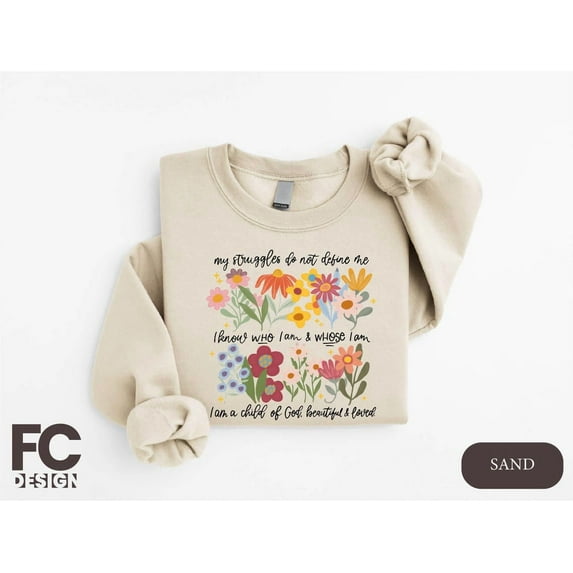 Floral Inspirational SweatMy Struggles Do Not Define Me SweatChild Of God Jesus Lover ...