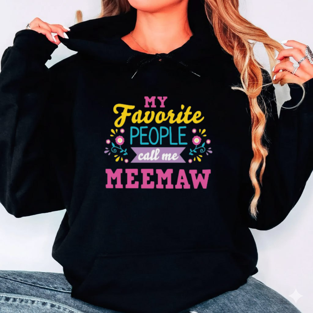 Floral Meemaw Favorite People Call Me Meemaw Cute Holiday Family Hoodie ...