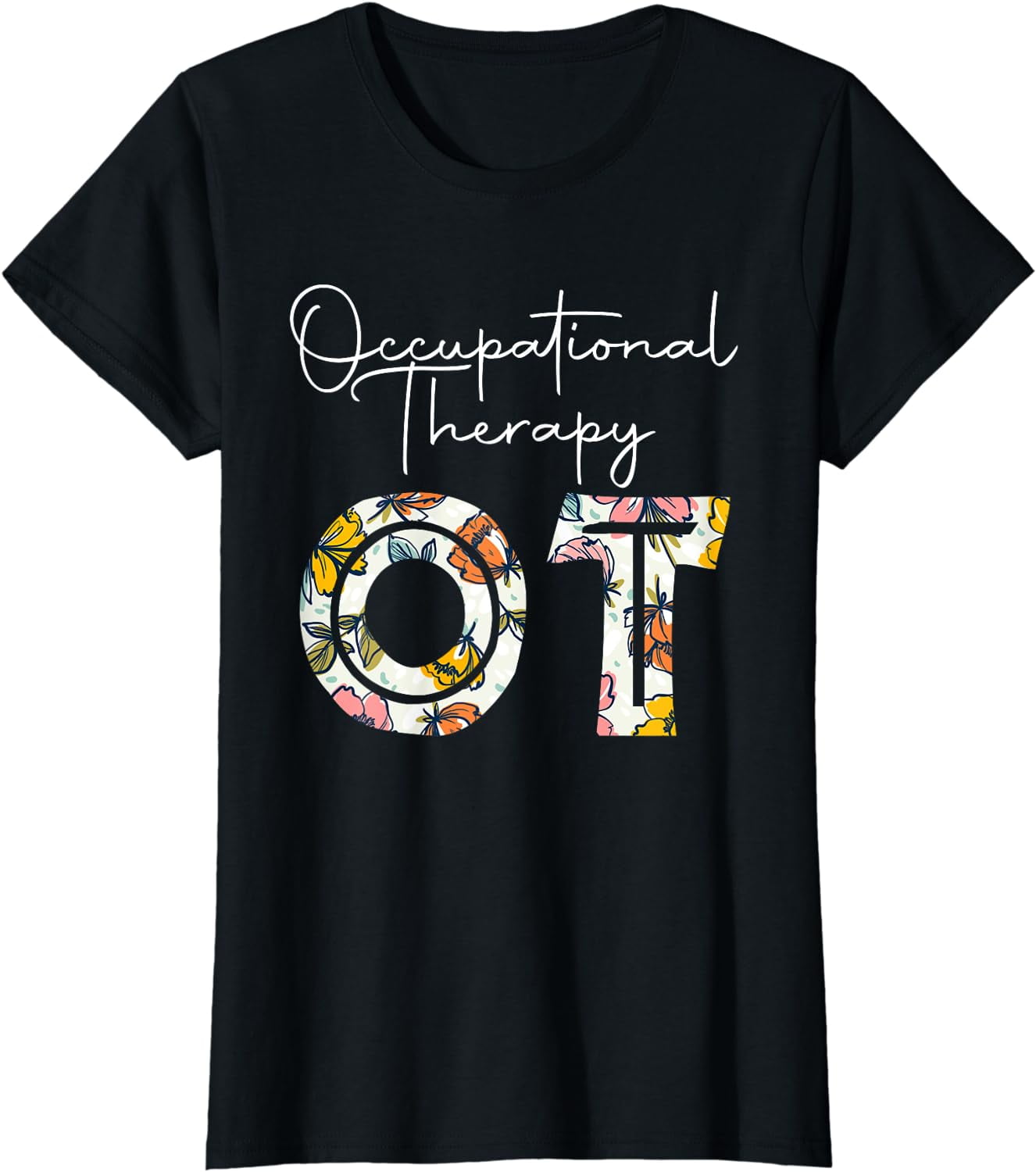 Floral OTA Occupational Therapy Occupational Therapist T-Shirt ...