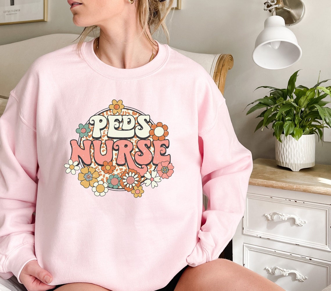 Floral Pediatric Nurse Sweatshirt, Peds Nurse Sweatshirt, Pediatric ...