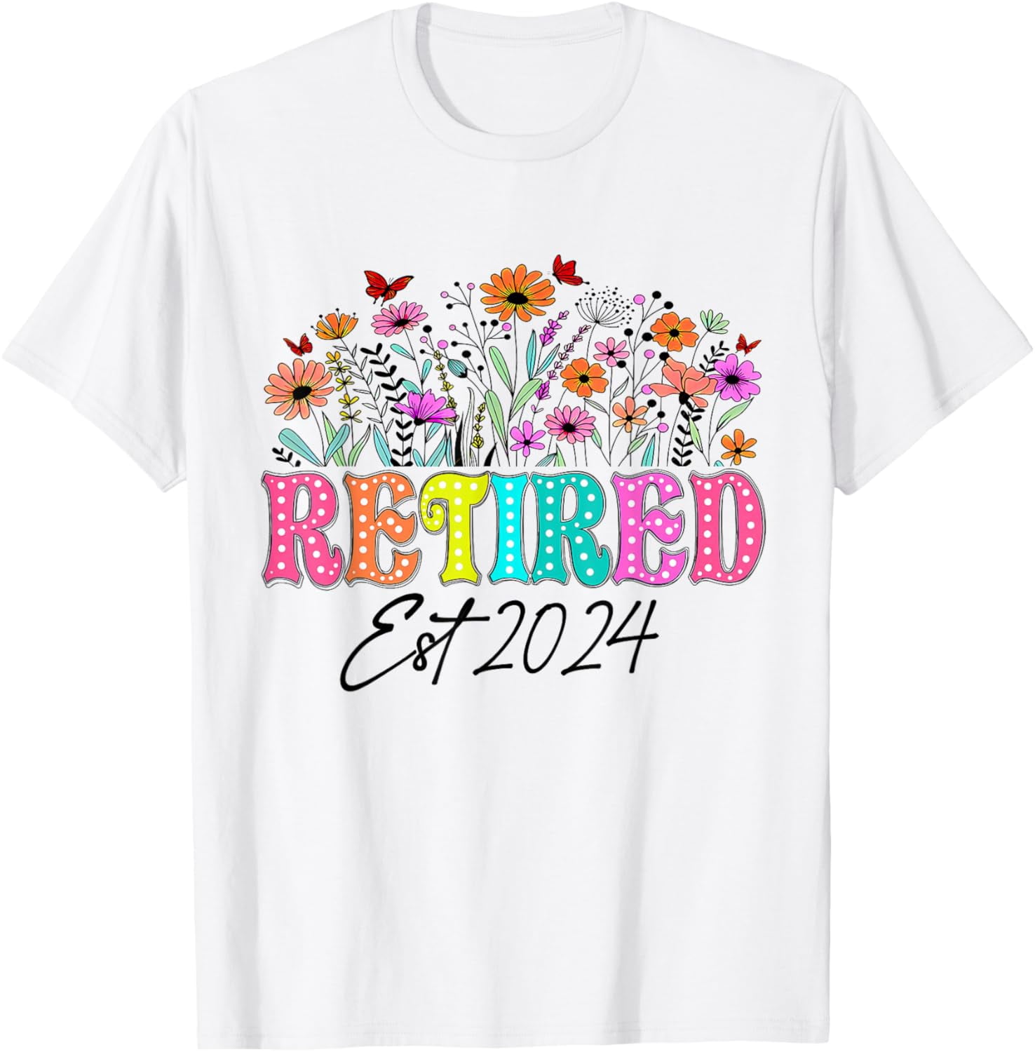 Floral Retired Est 2025 Retirement 2025 For Women Girls T-Shirt ...