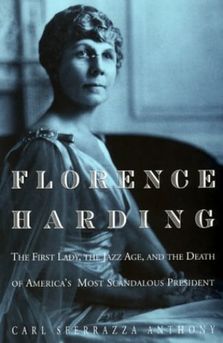 Pre-Owned Florence Harding : The First Lady, the Jazz Age, and the ...