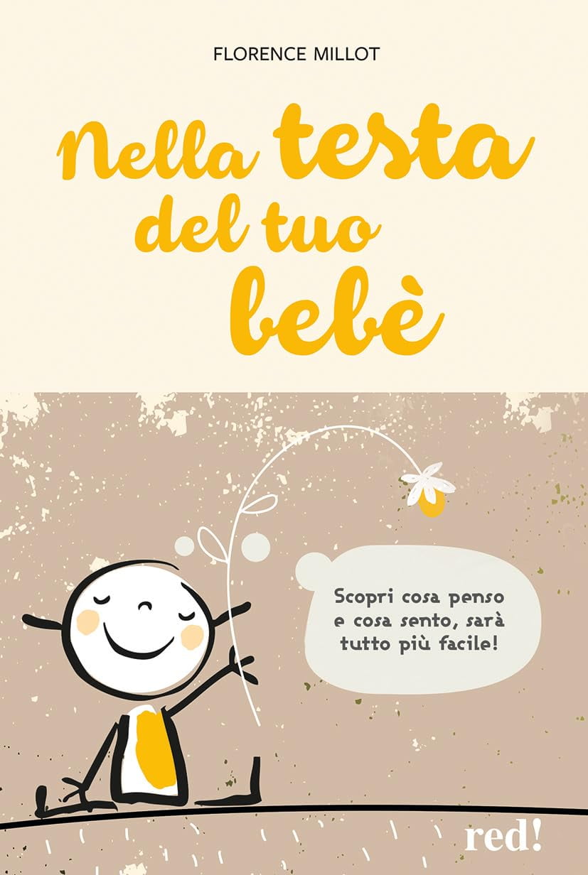 Florence Millot Nella testa del tuo bebè. Scopri cosa penso e cosa ...