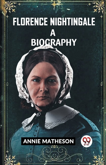Florence Nightingale A Biography, (Paperback) - Walmart.com