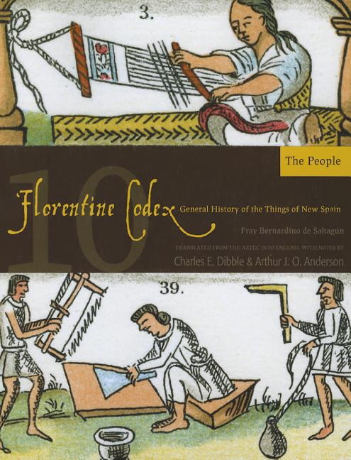 Florentine Codex: Book 10 : Book 10: The People (Paperback) - Walmart.com