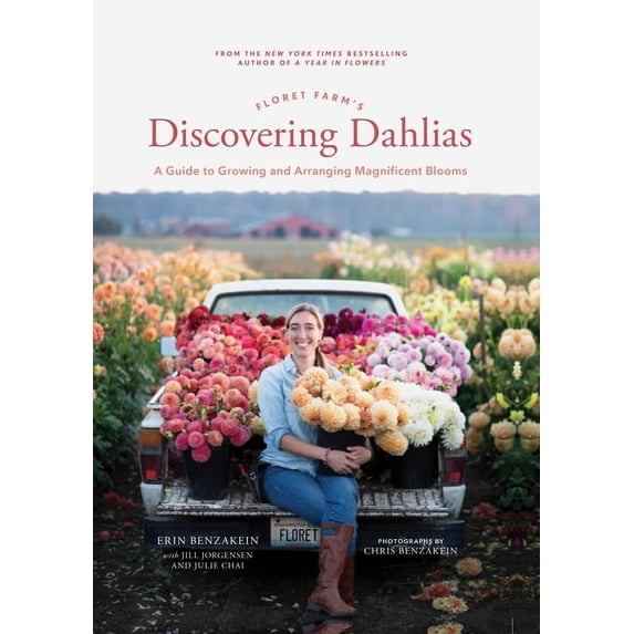 Floret Farms Floret Farm's Discovering Dahlias: A Guide to Growing and ...