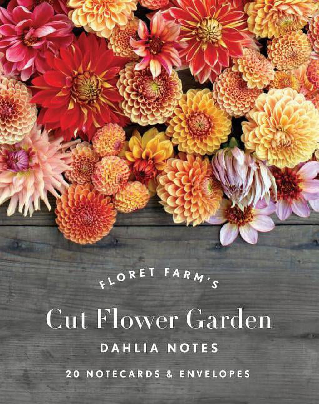 Floret Farms X Chronicle Books: Floret Farm's Cut Flower Garden: Dahlia ...