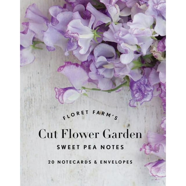 Floret Farms X Chronicle Books: Floret Farm's Cut Flower Garden: Sweet ...