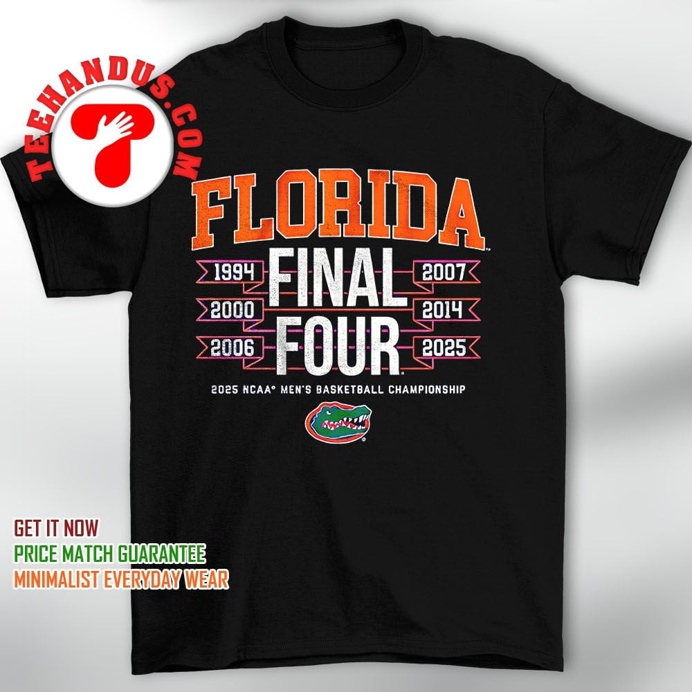 Florida 2025 NCAA Men’s Basketball Championship All-Time Final Four shirt ,Natural Color,Size ...