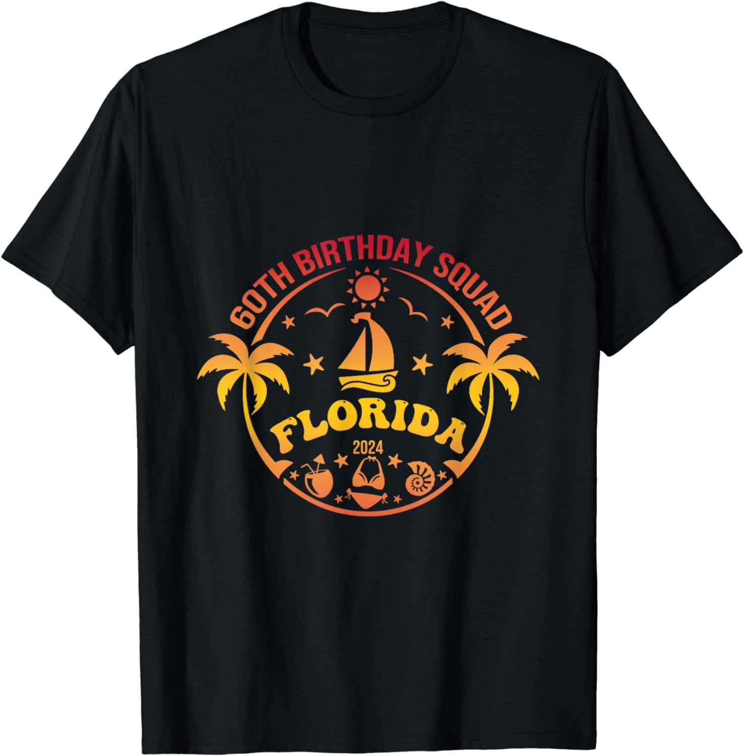 Florida 60th Birthday Squad 2024 60th Birthday 60 Years old T-Shirt ...