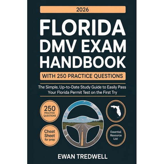 Florida DMV Exam Handbook with 250 Practice Questions: The Simple, Up ...