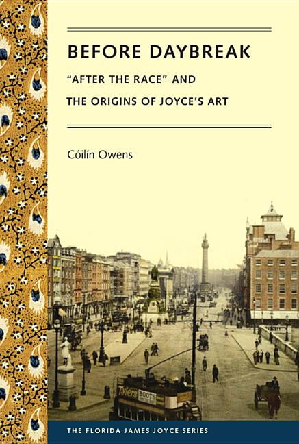 Florida James Joyce Before Daybreak: After the Race and the Origins of ...