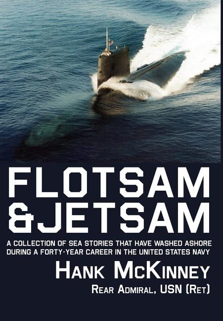 Flotsam & Jetsam: A Collection of Sea Stories That Have Washed Ashore ...