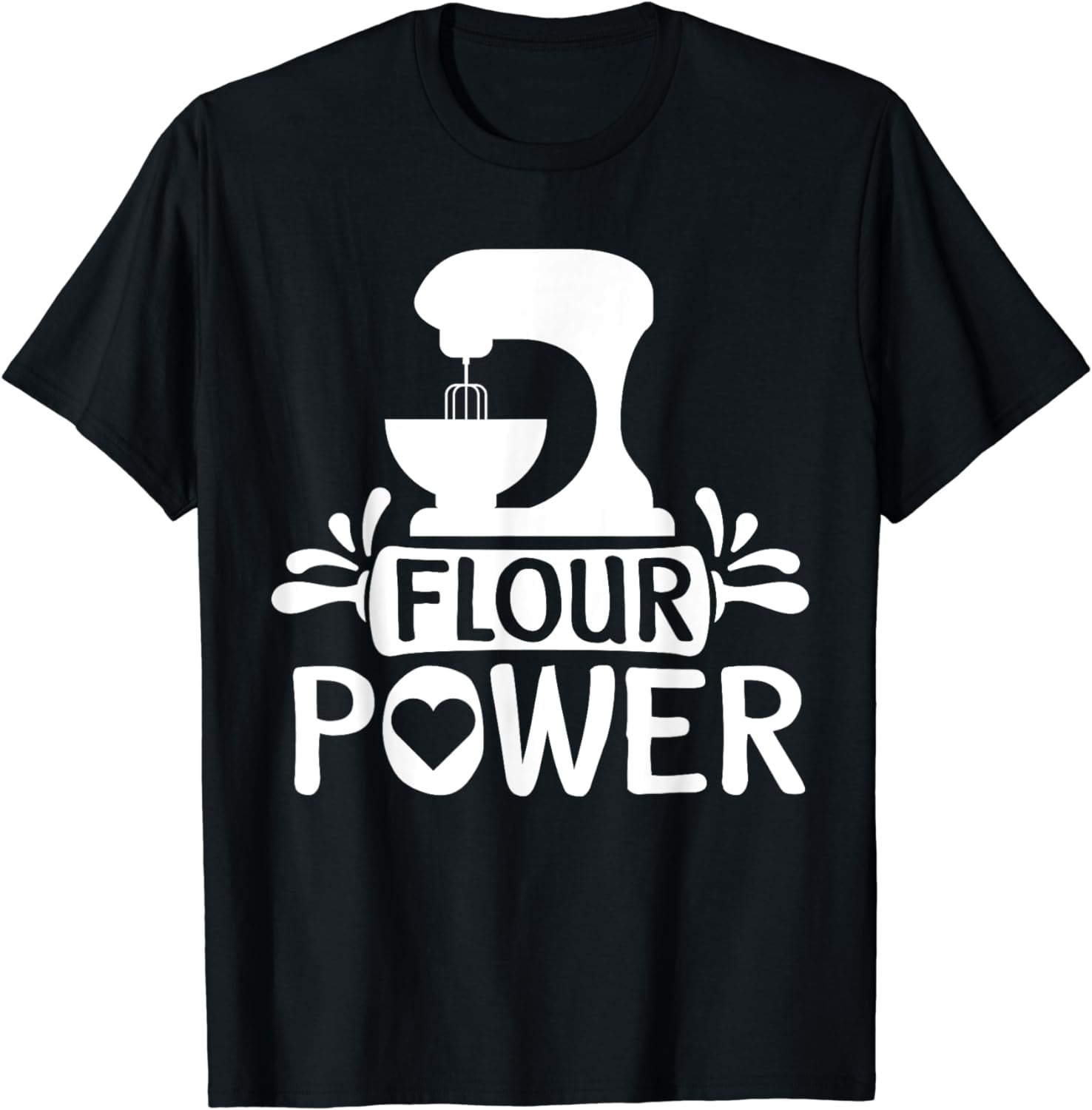 Flour Power Bread Baker Baking T-Shirt - Walmart.com