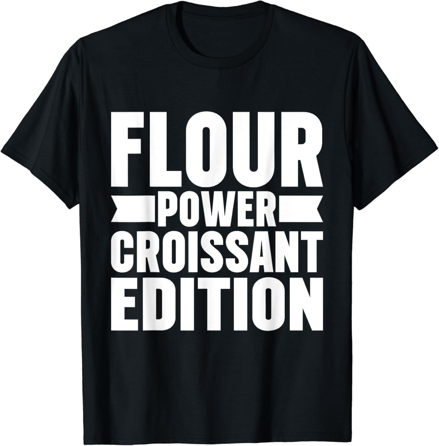Flour Power Croissant Edition Croissant T-Shirt - Walmart.com