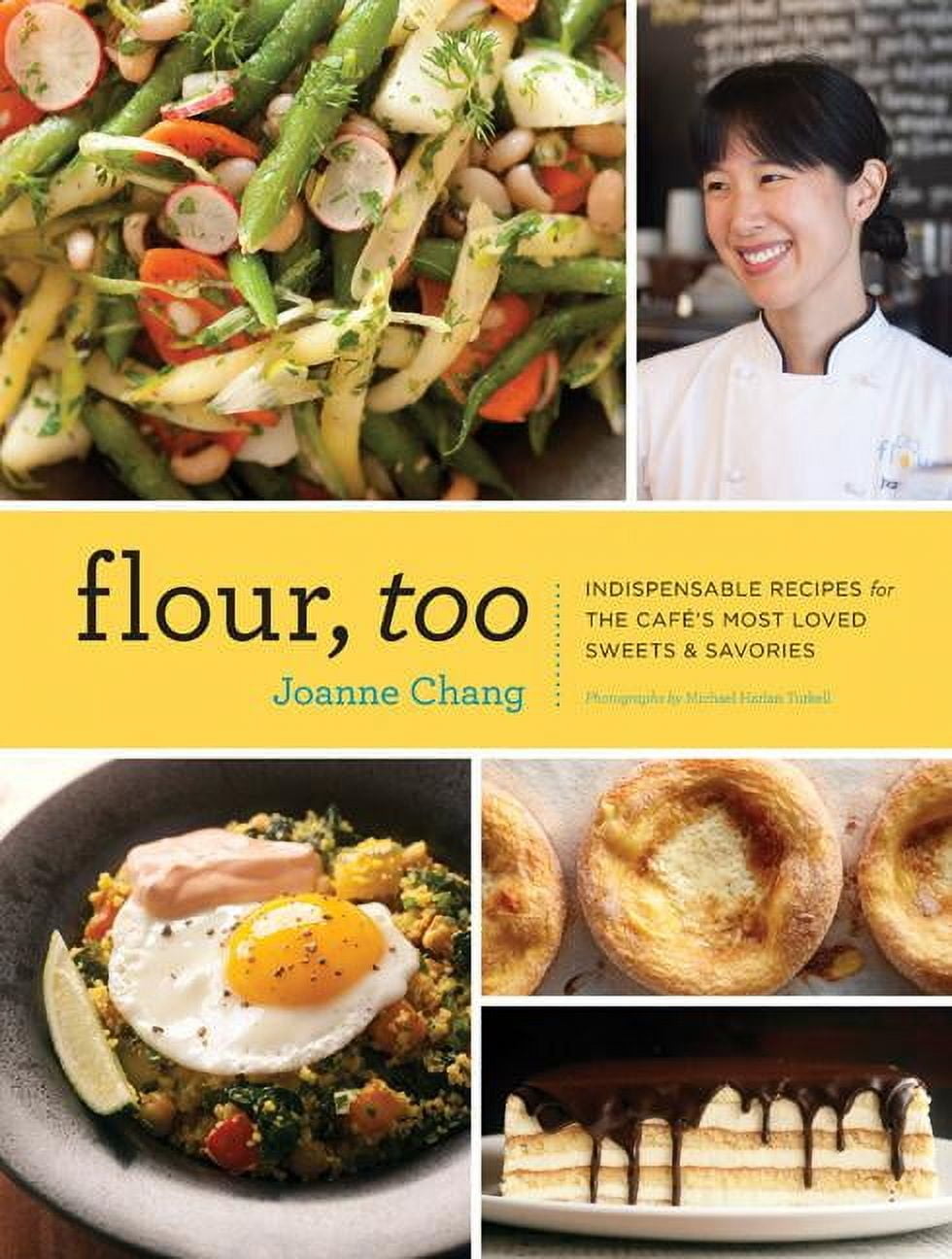 Flour, Too : Indispensable Recipes for the Cafe's Most Loved Sweets ...