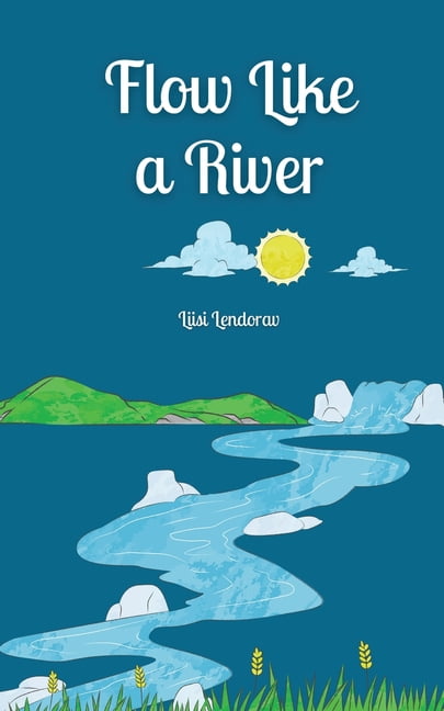 Flow Like a River, (Paperback) - Walmart.com