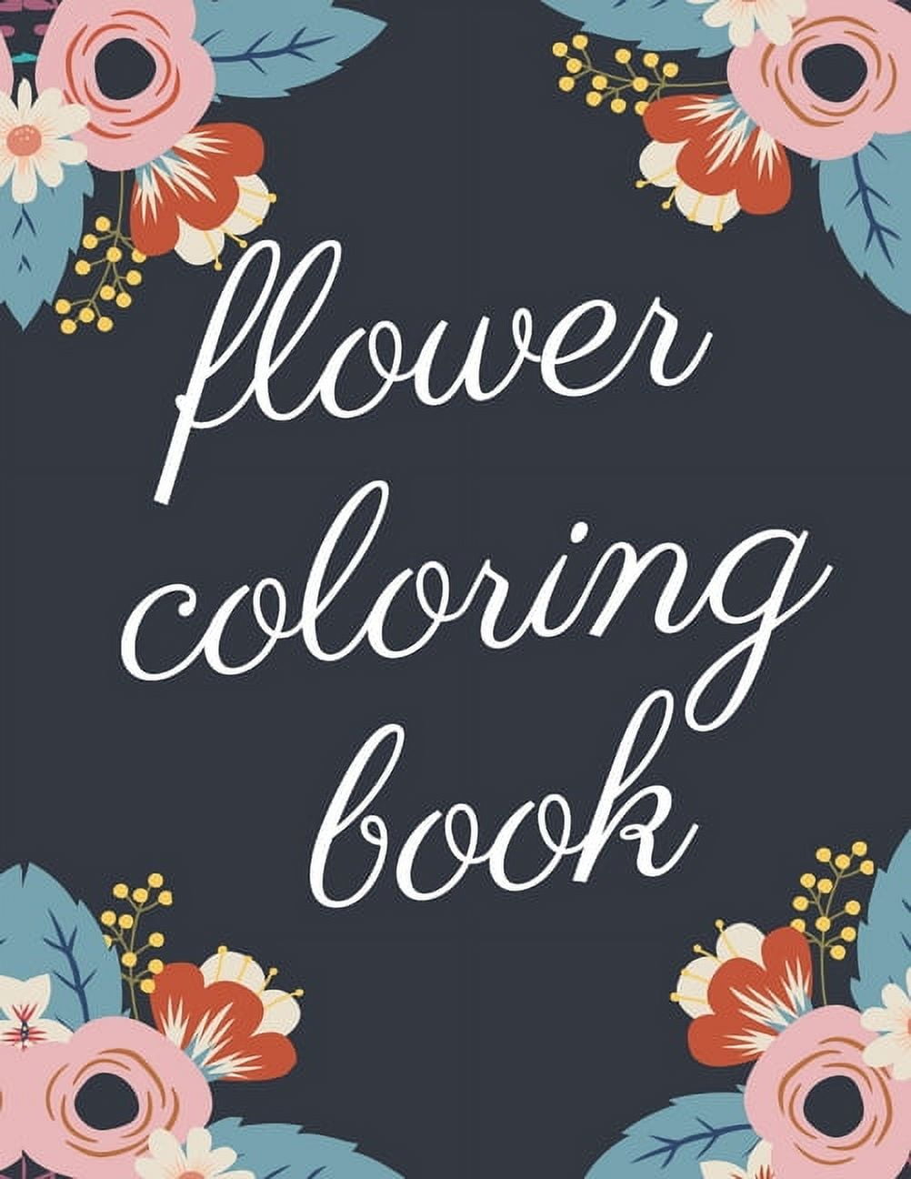 Flower Coloring Book: The Ultimate Coloring Books for Adults Relaxation ...