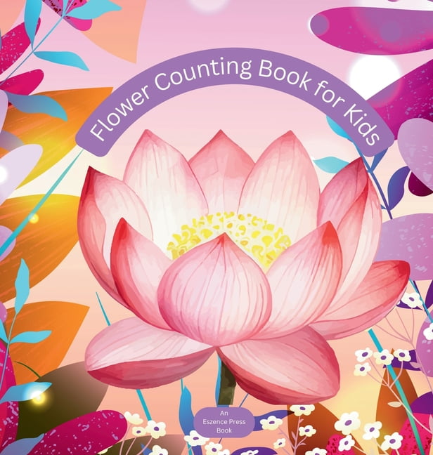 Flower Counting Book for Kids: An Adventure for Little Learners ...