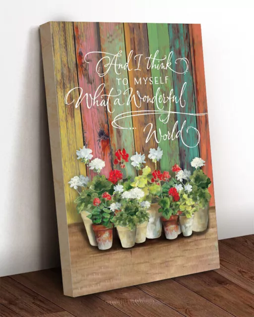 Flower Garden And I Think To Myself What A Wonderful World Poster NO ...