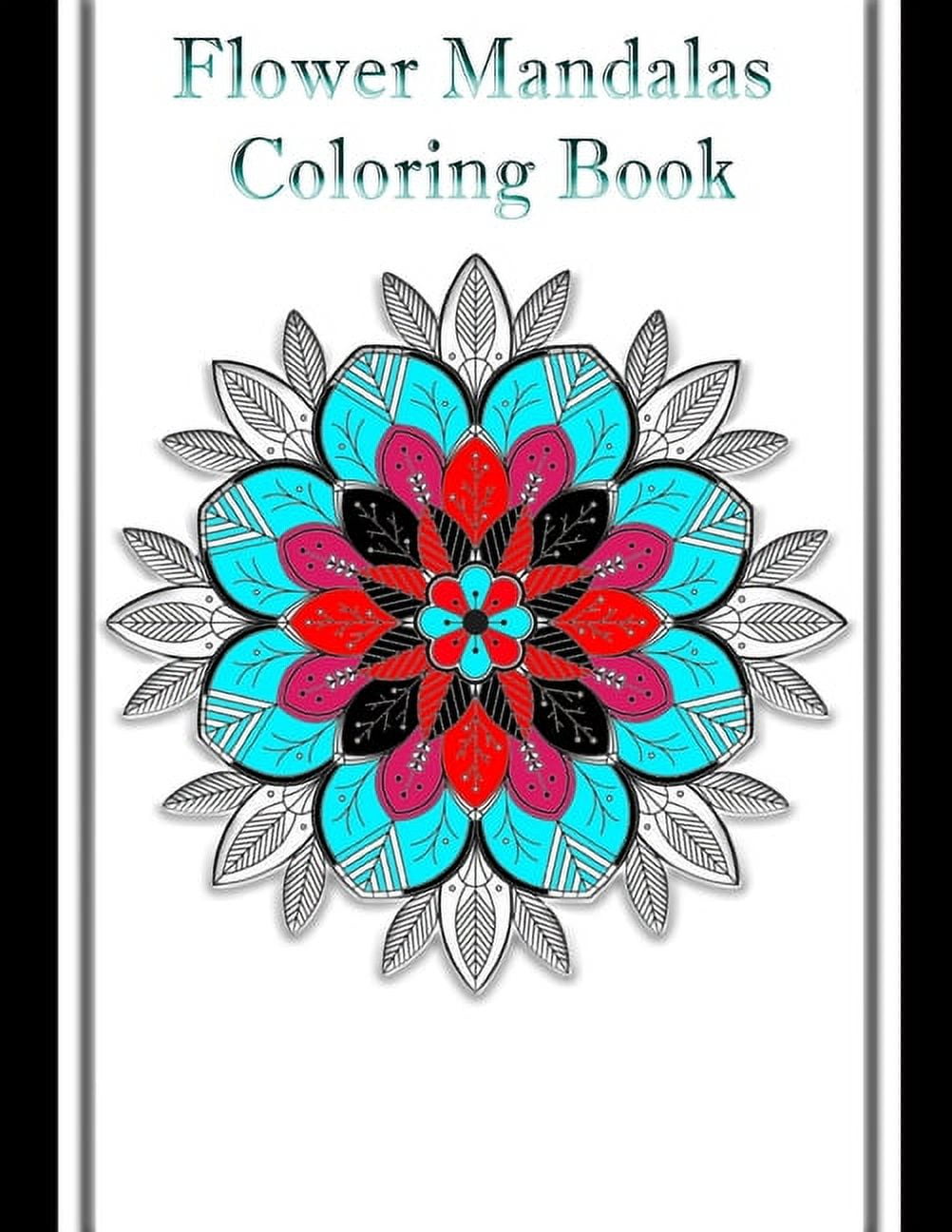 Flower Mandalas Coloring Book: 8.5 x 11 coloring book Beginner-Friendly ...