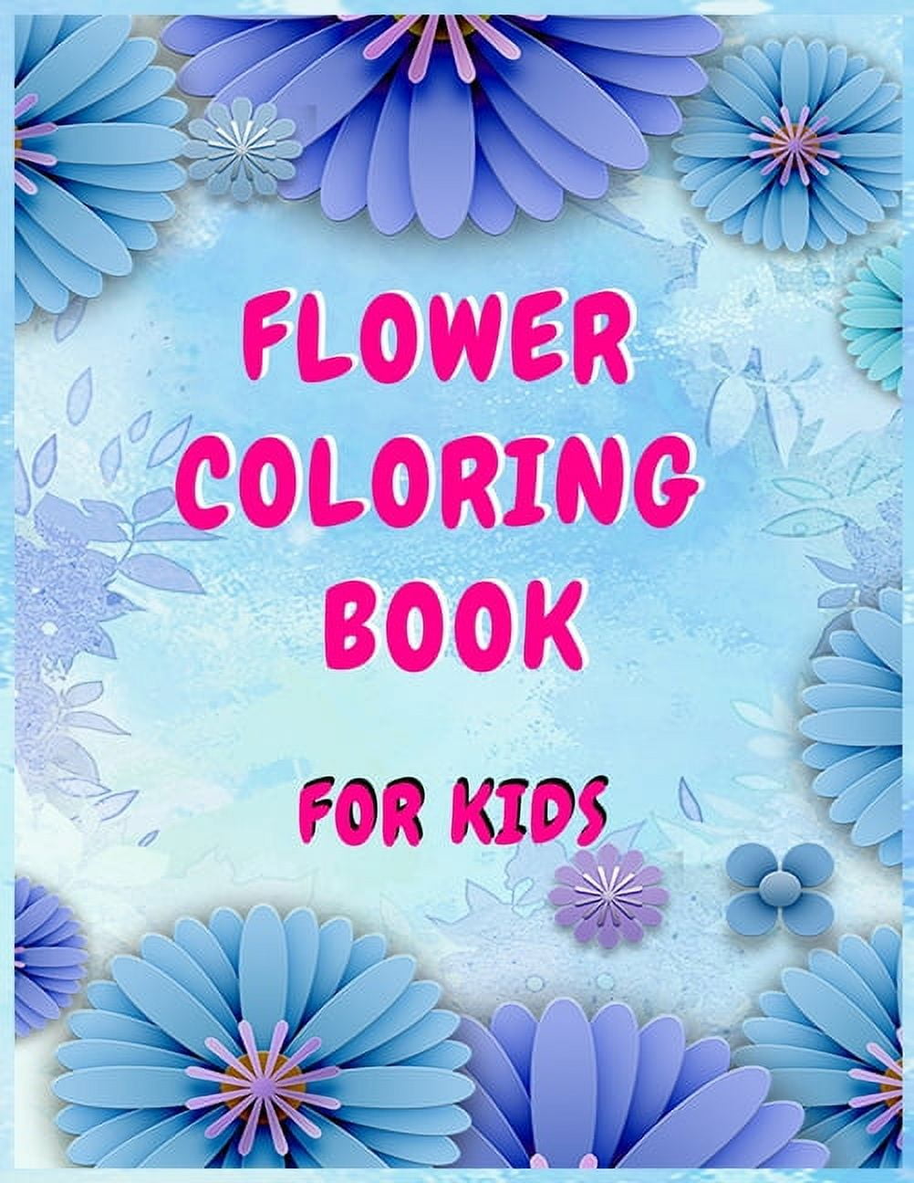 Flower coloring books for kids: A Children's Coloring Book for Any Ages ...