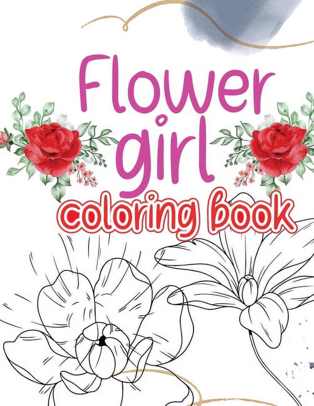 Flower girl coloring book: Coloring book with an original flower design ...