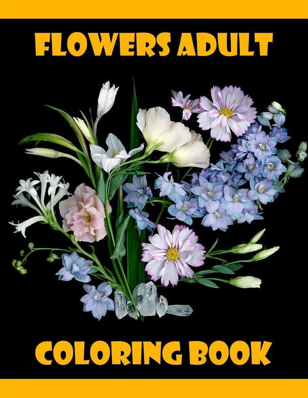 Flowers Adult Coloring Book: 100 Flowers Adult Coloring Book- An Adult ...