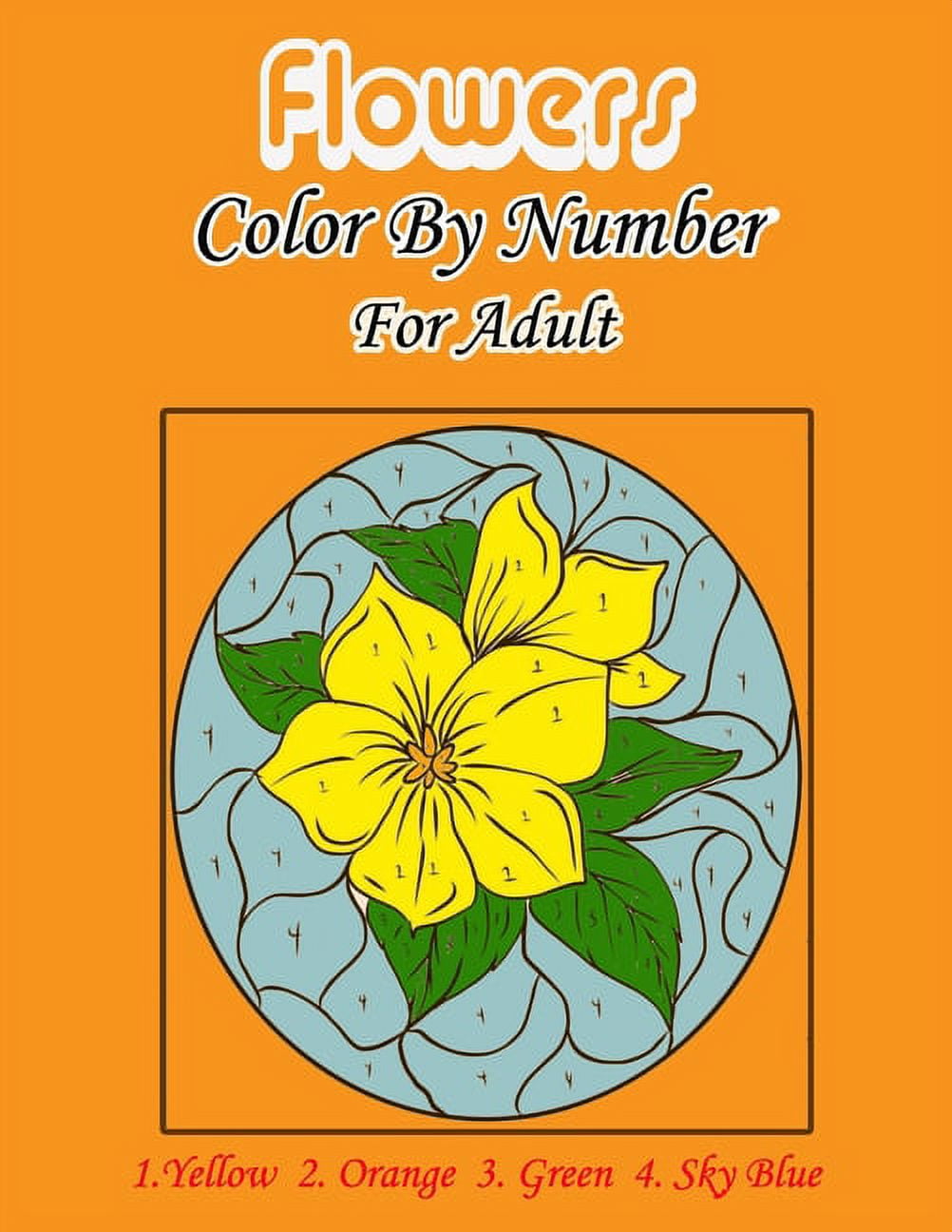 Flowers Color By Number For Adults An Adult Coloring Book With Fun