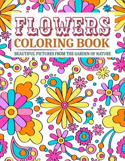 Flowers Coloring Book Beautiful Pictures from the Garden of Nature ...