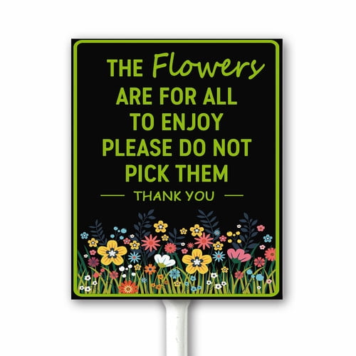 Flowers Are for All To Enjoy Do Not Pick Flowers Yard Sign With Stake ...