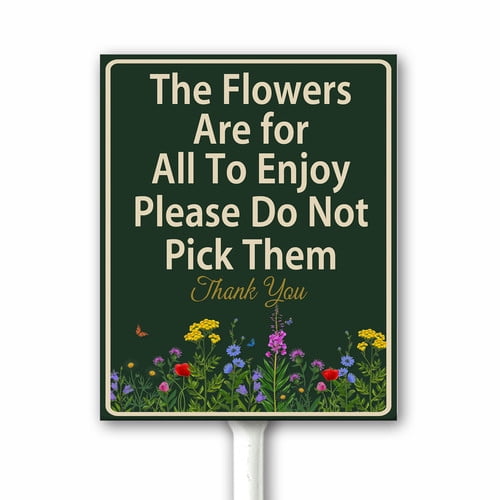 The Flowers Are for All To Enjoy Do Not Pick Them Metal Sign for Garden ...