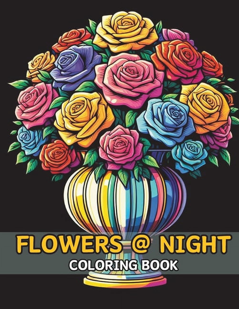 Flowers at Night Coloring Book: beautiful and Very Easy Flowers ...