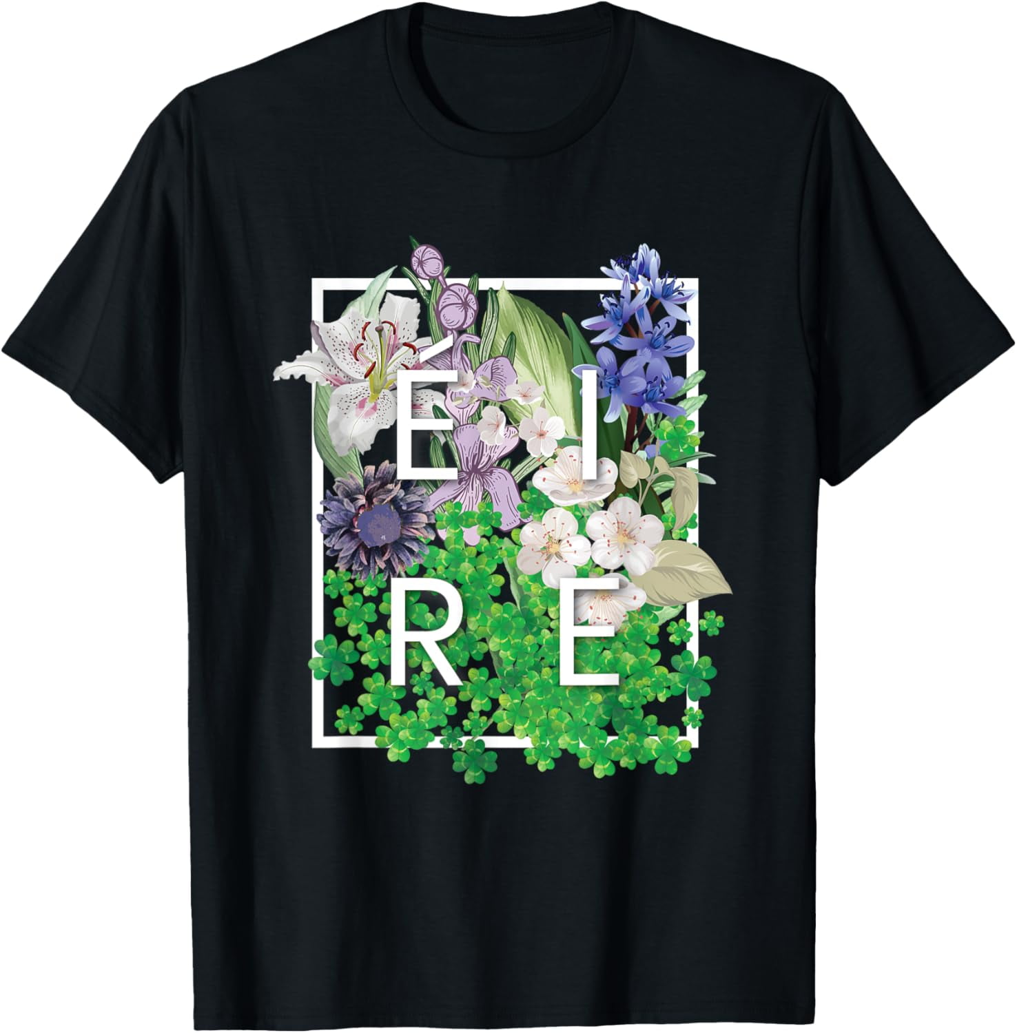 Flowers of Ireland Word Art - Irish Pride T-Shirt men and women can ...