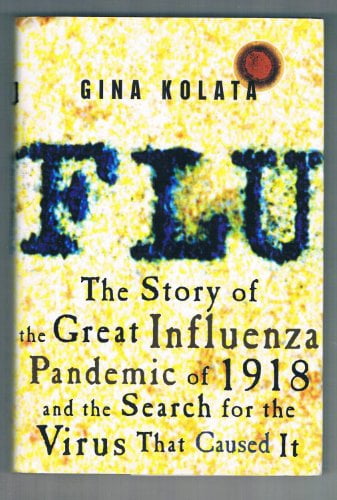 Pre-Owned Flu: The Story of the Great Influenza Pandemic of 1918 and ...