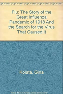 Pre-Owned Flu: The Story of the Great Influenza Pandemic of 1918 And ...