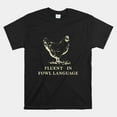 Fluent In Fowl Language Shirt - Walmart.com