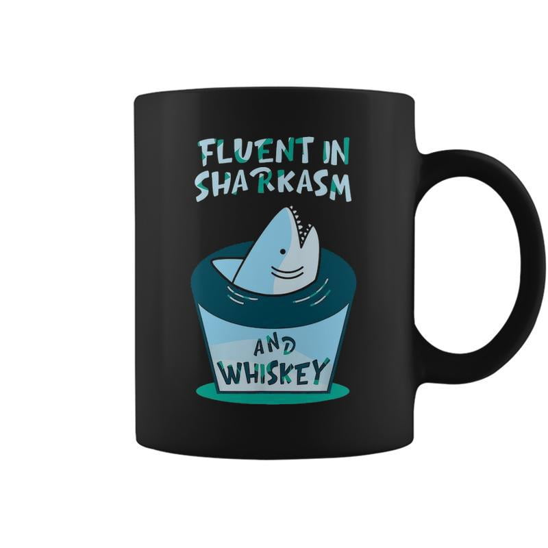 Fluent In Sharkasm And Whiskey Shark Lover Coffee Mug - Walmart.com