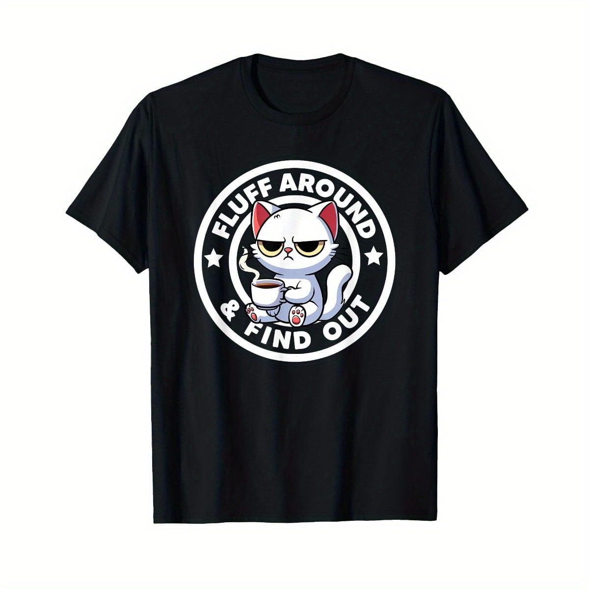 Fluff Around And Find Out Cat Irony And Sarcasm Funny Cat T-Shirt ...