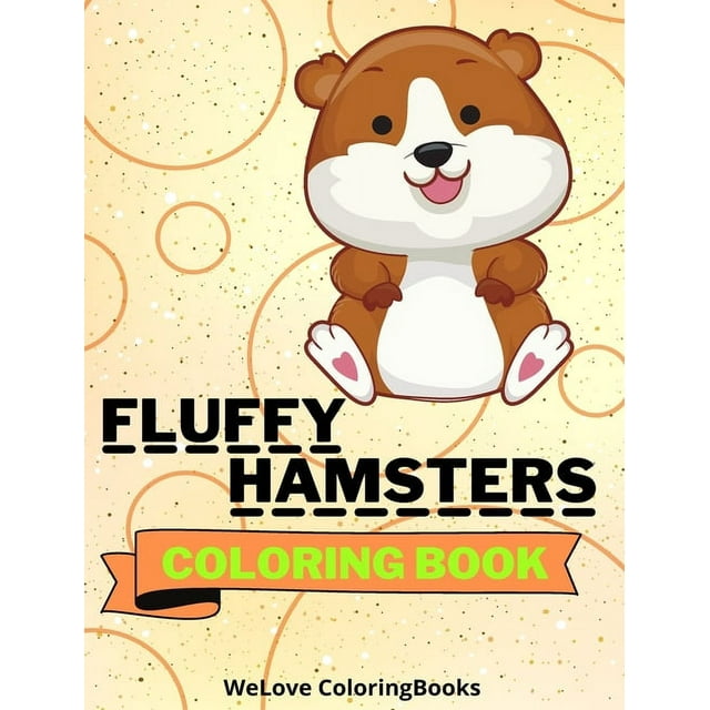 Fluffy Hamsters Coloring Book: Coloring Pages For Kids 1-3 years ...
