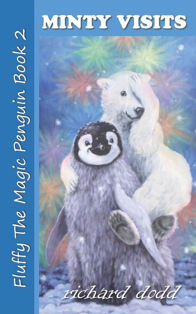 Fluffy the Magic Penguin: Minty Visits (Paperback) - Walmart.com