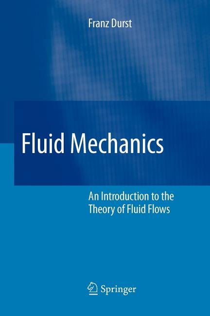 Fluid Mechanics: An Introduction to the Theory of Fluid Flows ...