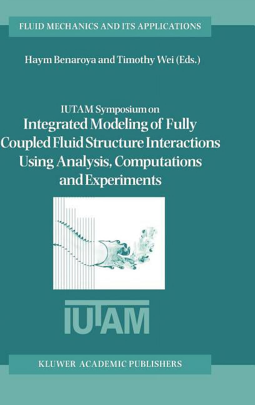 Fluid Mechanics and Its Applications: Iutam Symposium on Integrated Modeling of Fully Coupled ...