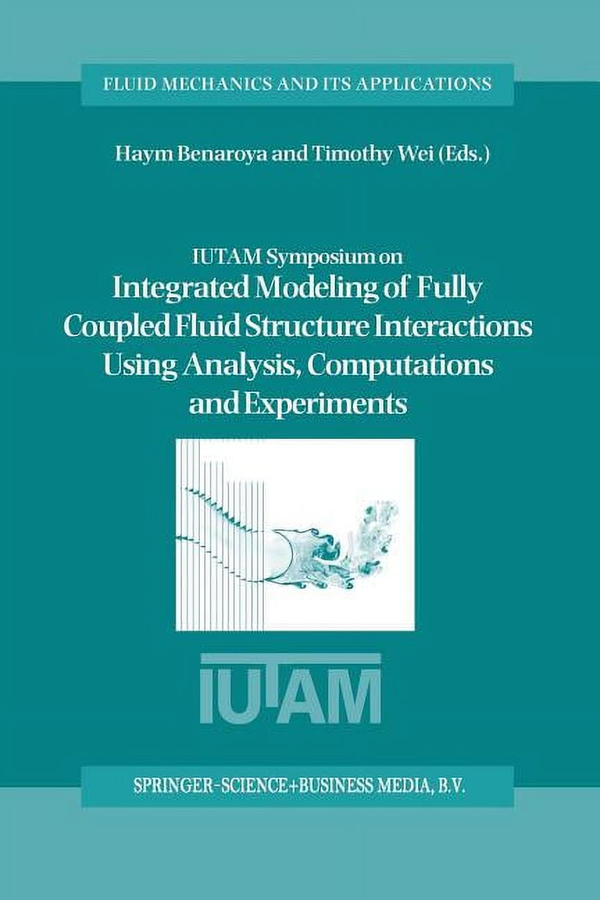 Fluid Mechanics and Its Applications: Iutam Symposium on Integrated Modeling of Fully Coupled ...