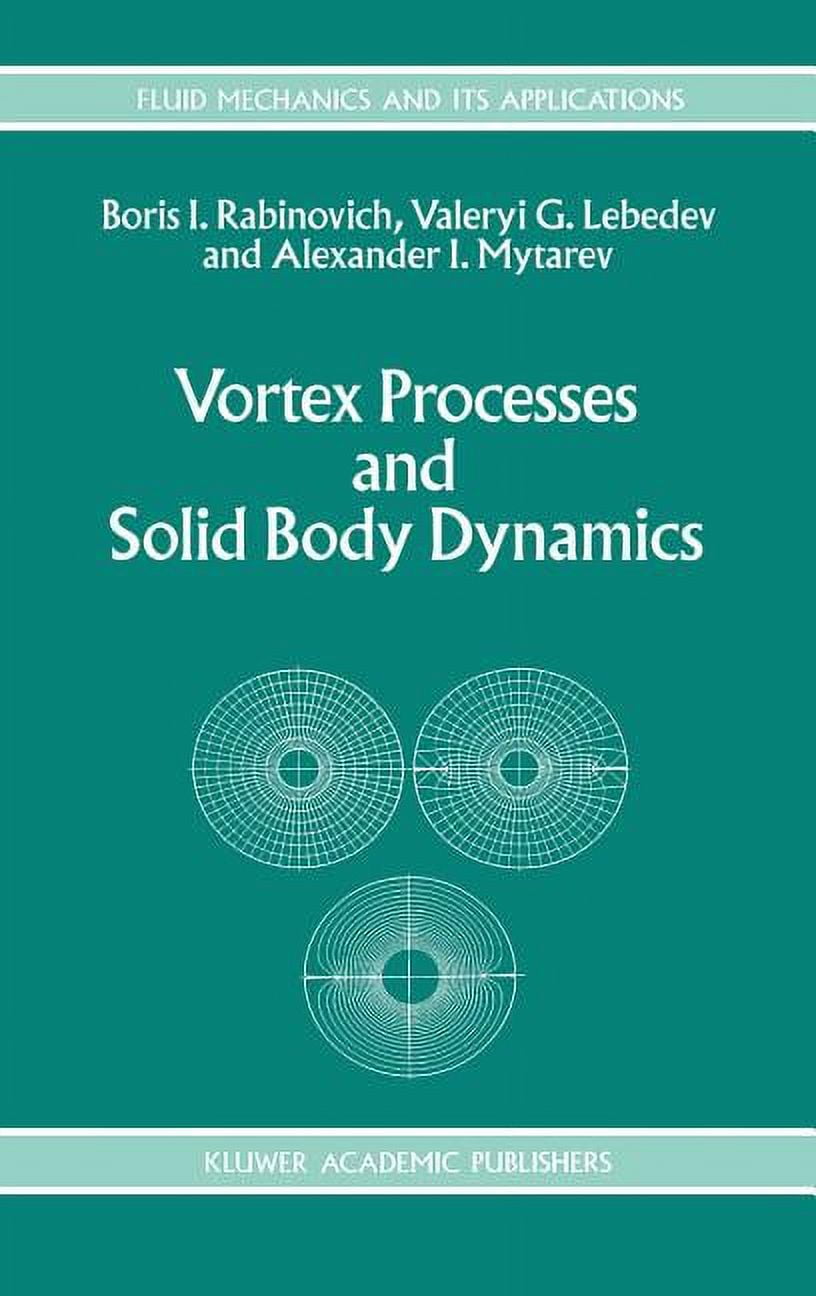 Fluid Mechanics and Its Applications: Vortex Processes and Solid Body Dynamics: The Dynamic ...