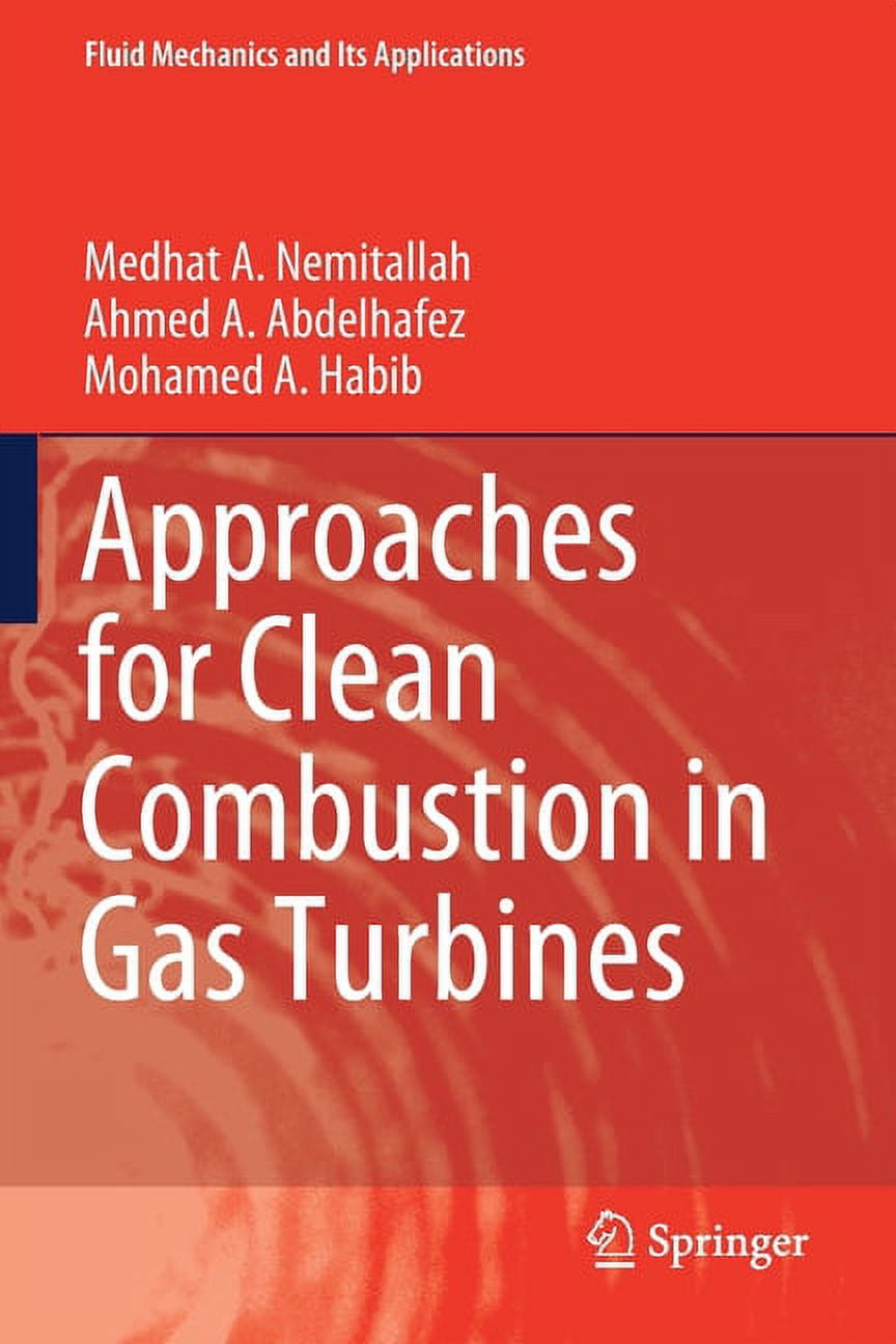 Fluid Mechanics and Its Applications Approaches for Clean Combustion in Gas Turbines, Book 122 ...