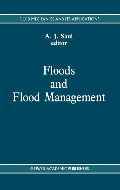 Fluid Mechanics and Its Applications: Floods and Flood Management (Hardcover) - Walmart.com