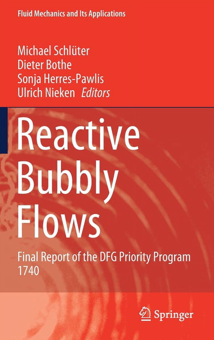 Fluid Mechanics and Its Applications: Reactive Bubbly Flows: Final ...