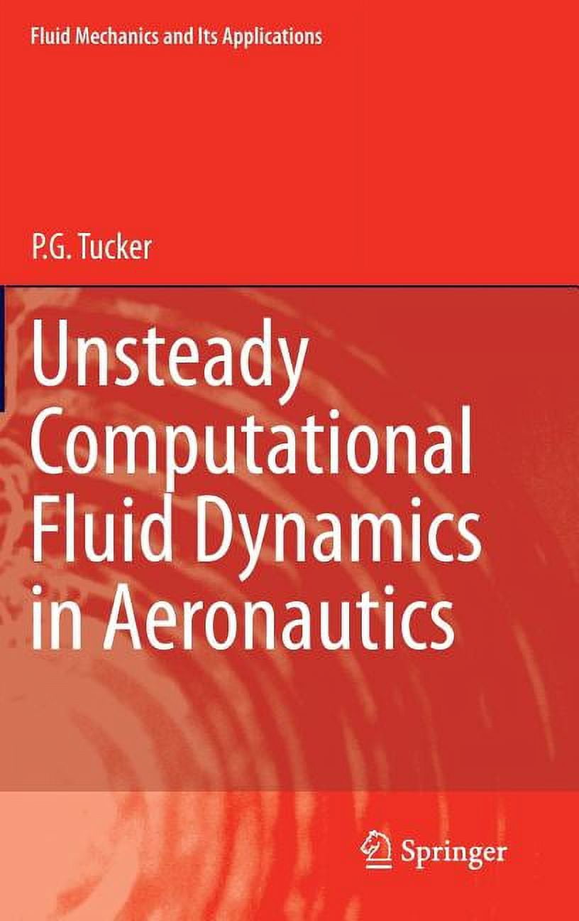 Fluid Mechanics and Its Applications Unsteady Computational Fluid Dynamics in Aeronautics, Book ...