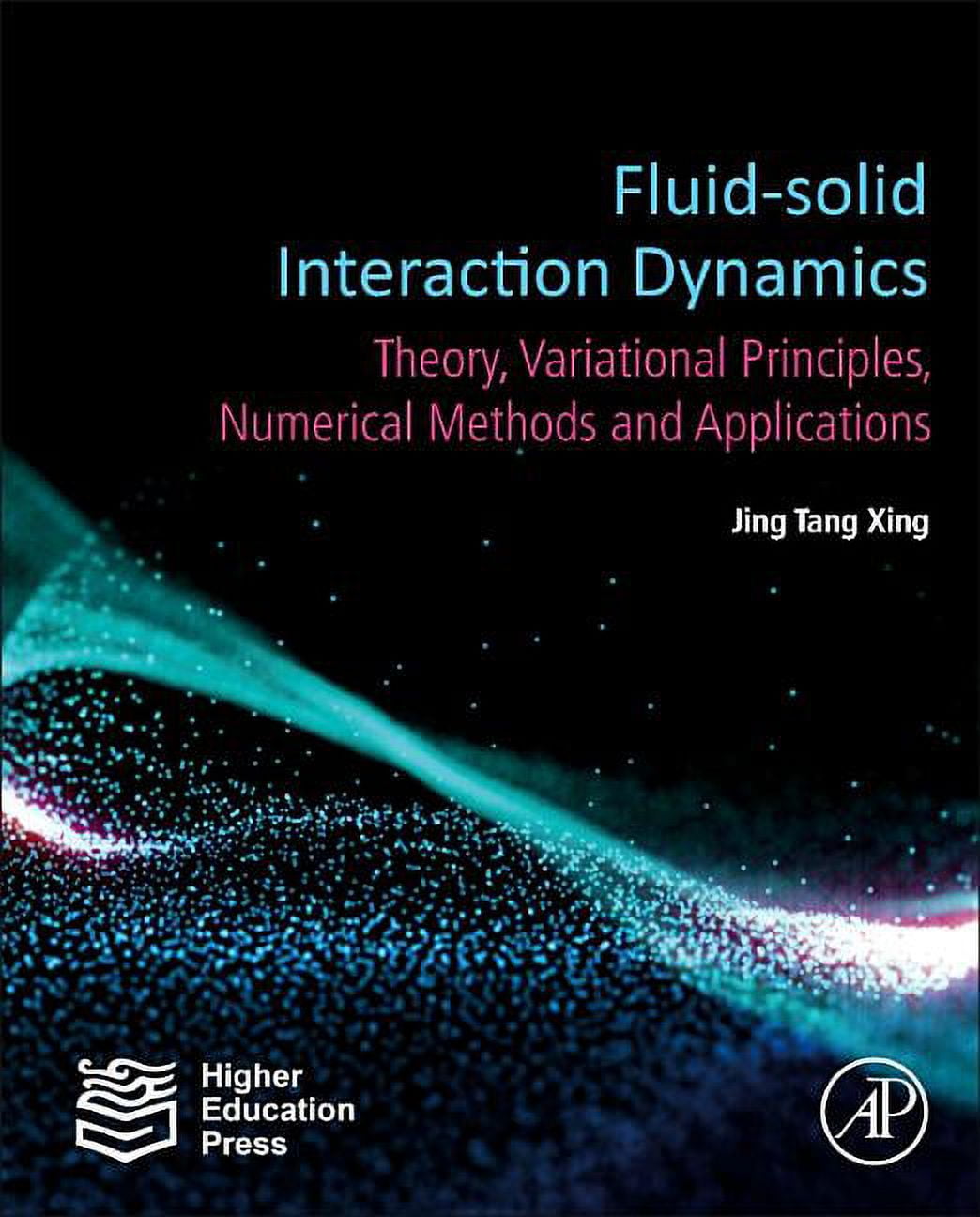 Fluid-Solid Interaction Dynamics: Theory, Variational Principles, Numerical Methods, and ...